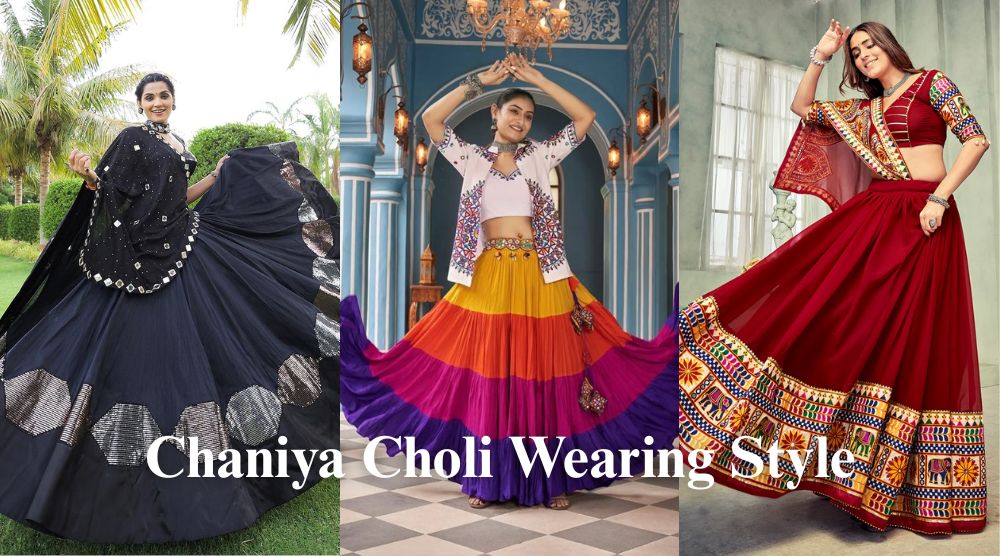 Chaniya Choli Wearing Style: Traditional Elegance with a Modern Twist ...